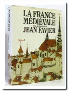 La France médiévale, Jean Favier