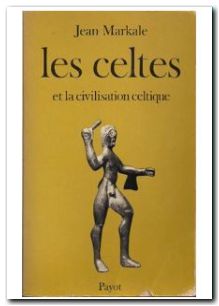 Les Celtes et la civilisation celtique , Jean Markale
