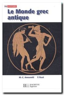 Le monde grec antique, Marie-Claire Amouretti