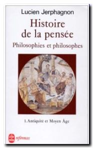 Histoire de la pensée. Philosophies et philosophes. Tome 1, Lucien ...