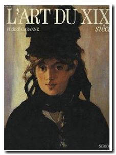 L'Art du XIXe siècle, Pierre Cabanne