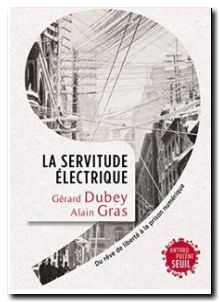 La Servitude électrique - Gérard Dubey et Alain Gras