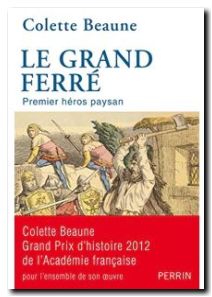 Le Grand Ferré - Premier héros paysan, Colette Beaune