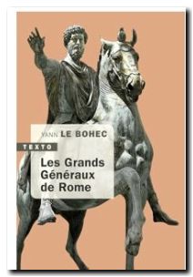 Les grands généraux de Rome , Yann Le Bohec